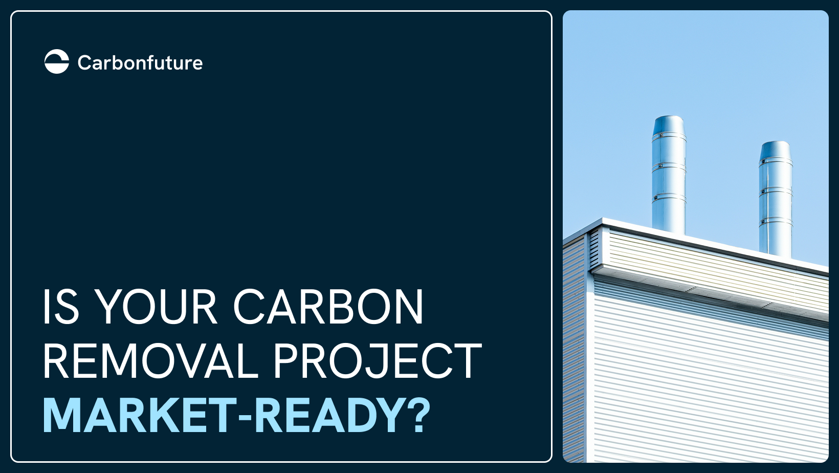 5 Essential Steps for Carbon Removal Suppliers to Build a Market-Ready Carbon Removal Project